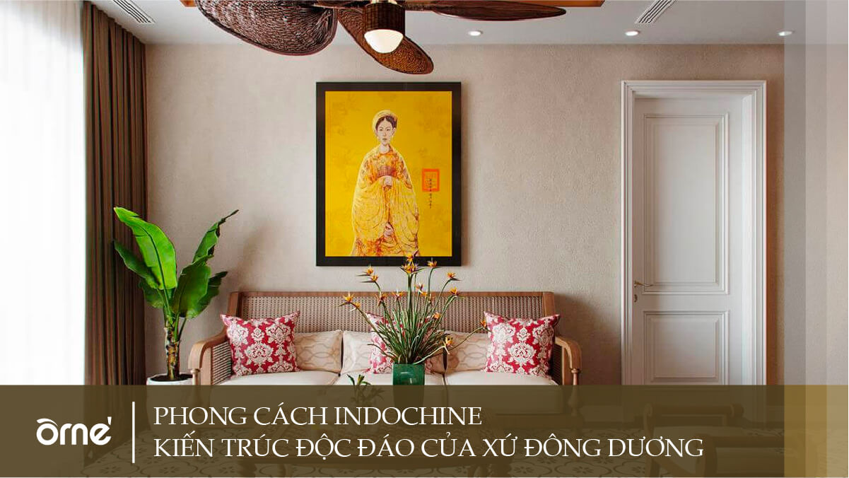 Phong cách Indochine - Kiến trúc độc đáo của xứ Đông Dương - Sơn Pháp Orné